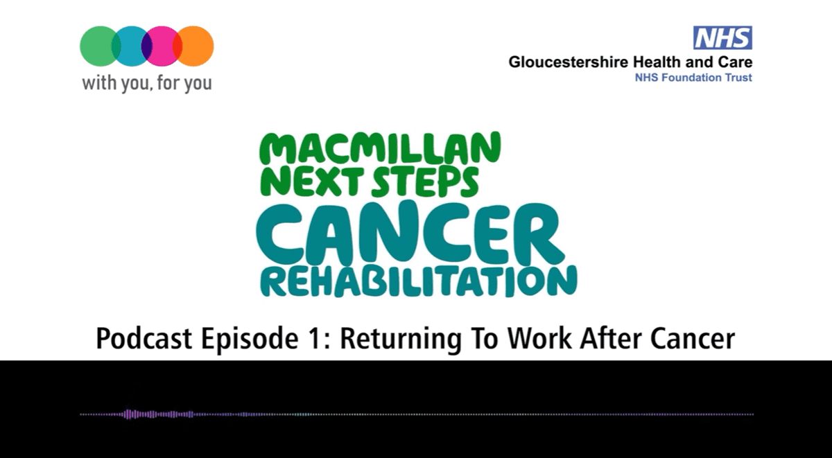 Macmillan Next Steps launches first in podcast series > Glos Health ...